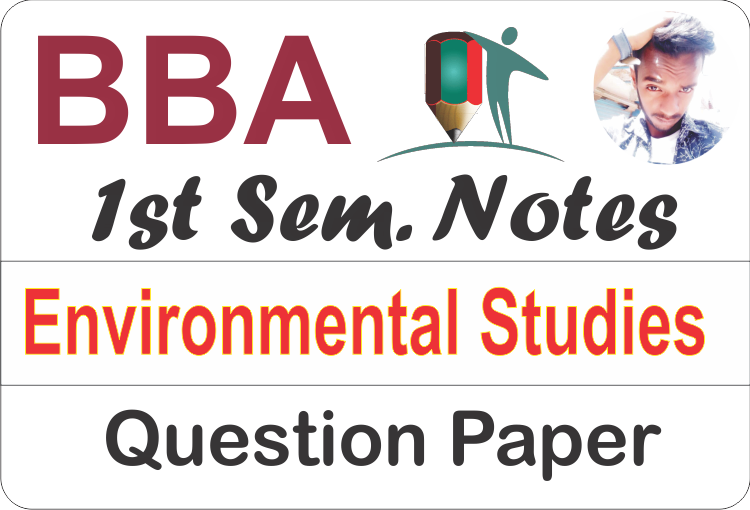 BBA 1st Sem. Most Important Question Answer Environment Studies Notes ...